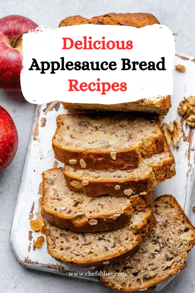 12+ Delicious Applesauce Bread Recipes to Try Today – ChefsBliss