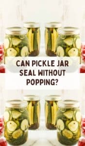 Pickle Jar Didn’t Pop When Opened – What To Do Now? – ChefsBliss