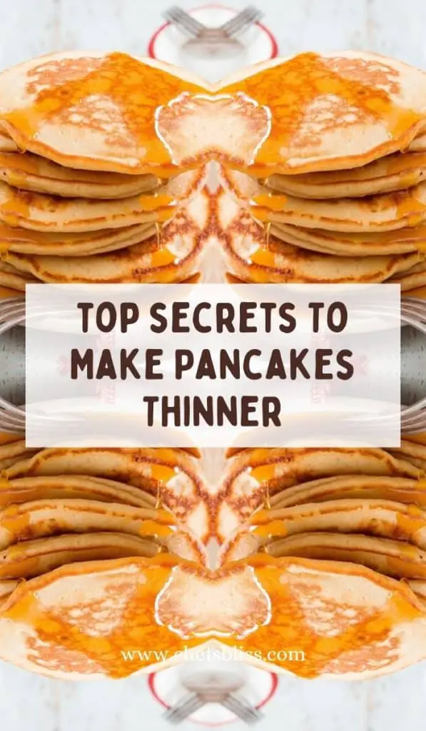 How To Make Pancakes Thinner (Tips & Tricks) – ChefsBliss