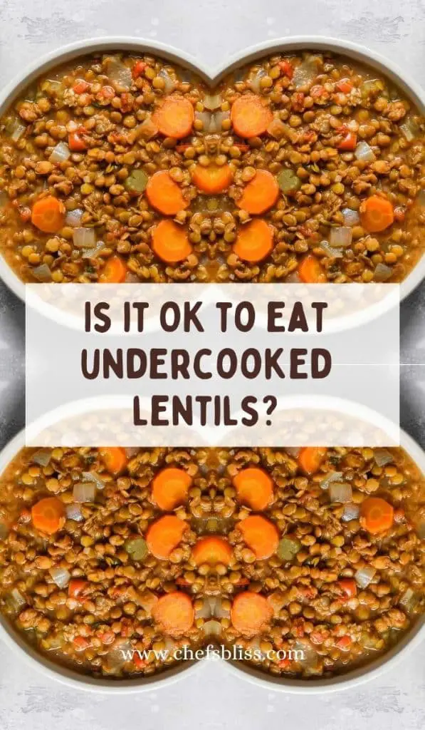 Undercooked Lentils: Ok to Eat? Health Risks and How To Fix! – ChefsBliss