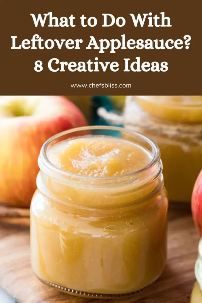 What to Do With Leftover Applesauce: 8 Creative Ideas – ChefsBliss