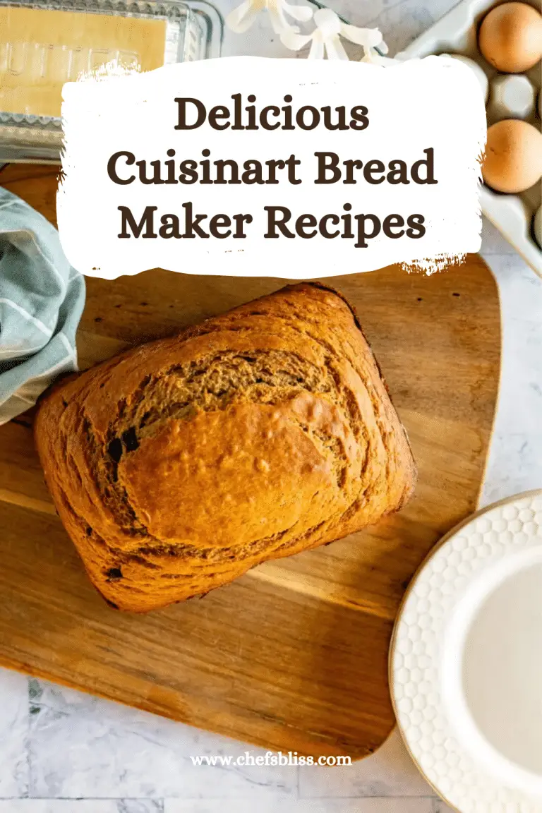 15+ Best Cuisinart Bread Maker Recipes to Try Today – ChefsBliss