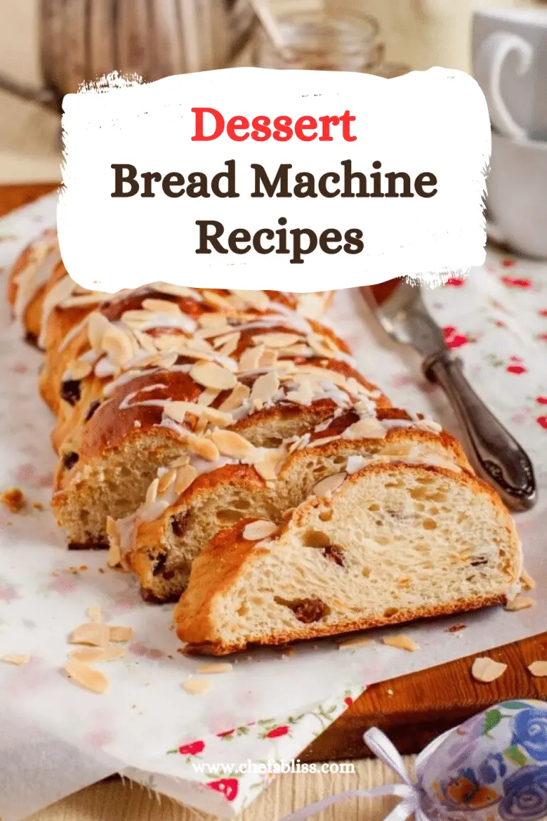 15+ Best Dessert Bread Machine Recipes to Try Now! – ChefsBliss