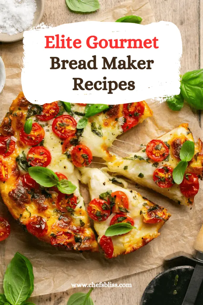 17+ Best Elite Gourmet Bread Maker Recipes to Try Today! – ChefsBliss