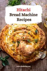 17+ Best Hitachi Bread Machine Recipes to Try Today – ChefsBliss