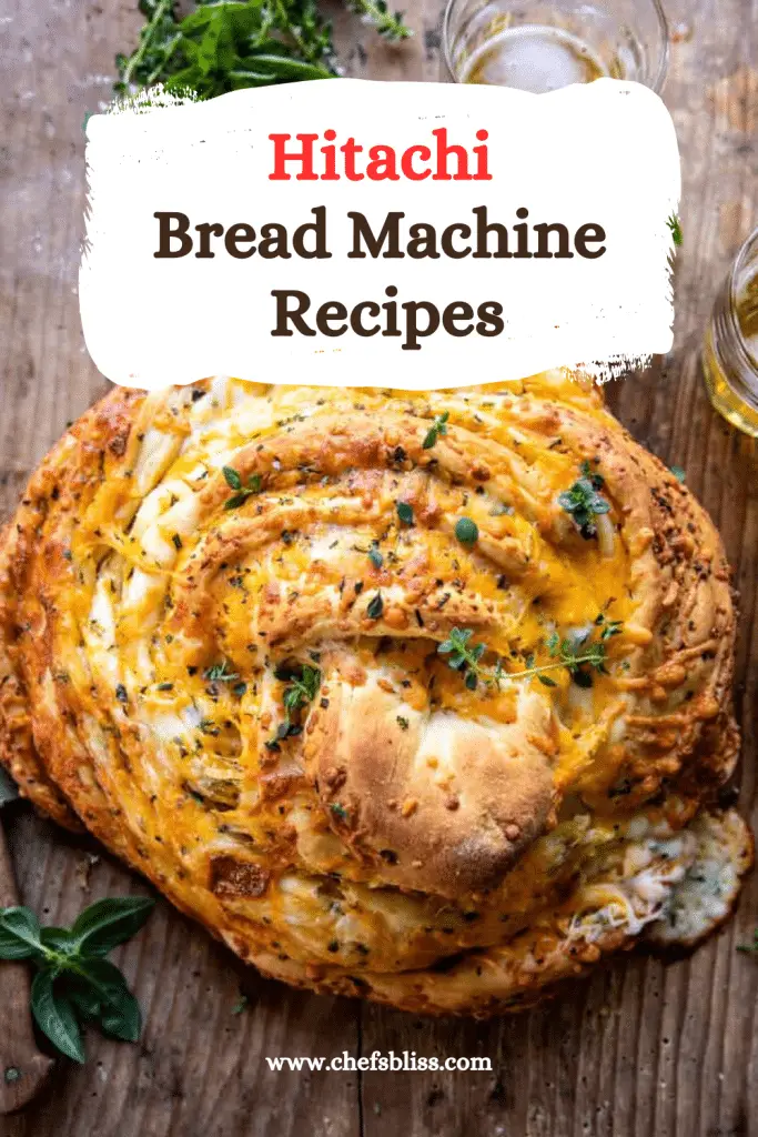 17+ Best Hitachi Bread Machine Recipes to Try Today – ChefsBliss