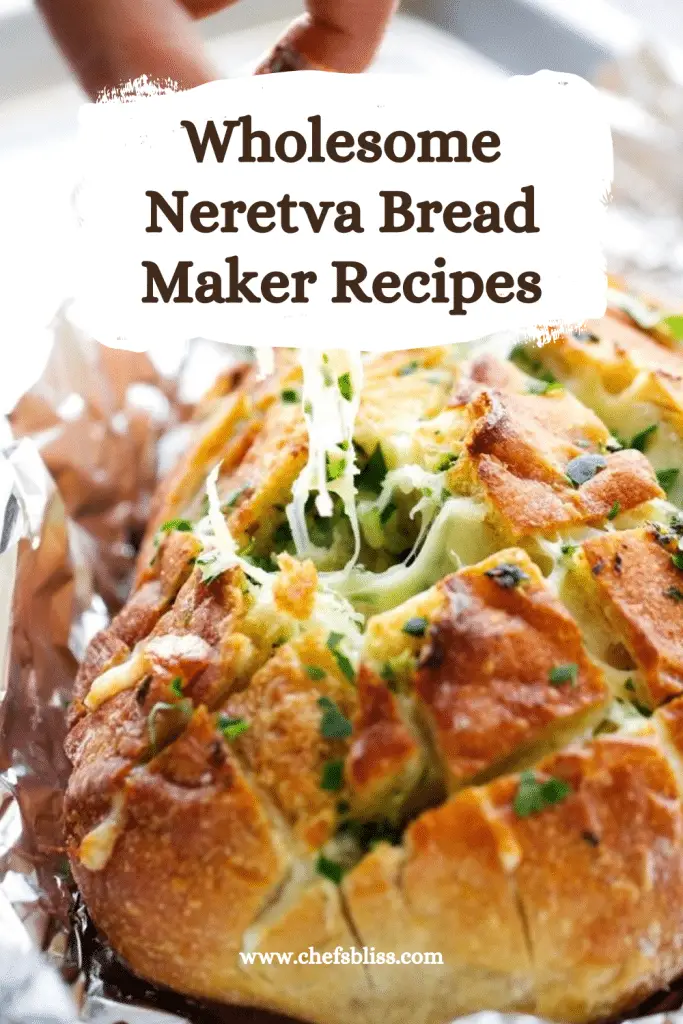 17 Neretva Bread Maker Recipes For Homemade Goodness Chefsbliss