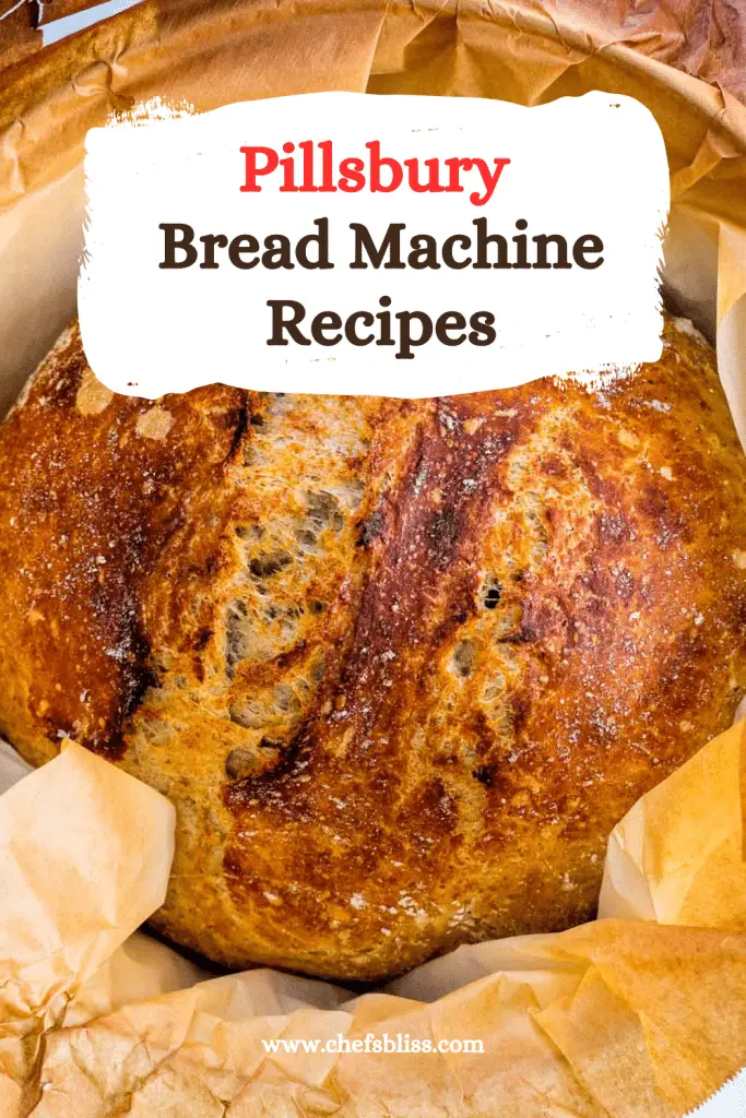 15+ Best Pillsbury Bread Machine Recipes to Try Now – ChefsBliss
