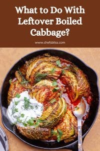What to Do With Leftover Boiled Cabbage – 7 Creative Uses – ChefsBliss