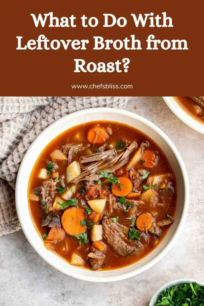 What to Do With Leftover Broth from Roast? 15 Creative Ideas – ChefsBliss