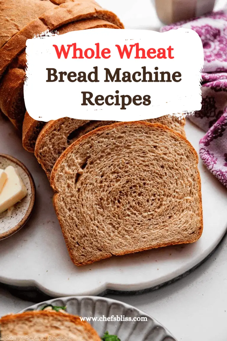 15+ Best Whole Wheat Bread Machine Recipes to Try Today! – ChefsBliss