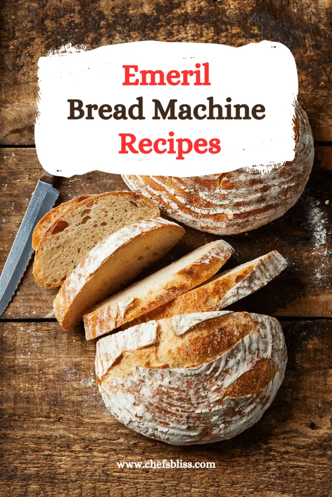 9+ Best Emeril Bread Machine Recipes to Try Now! – ChefsBliss