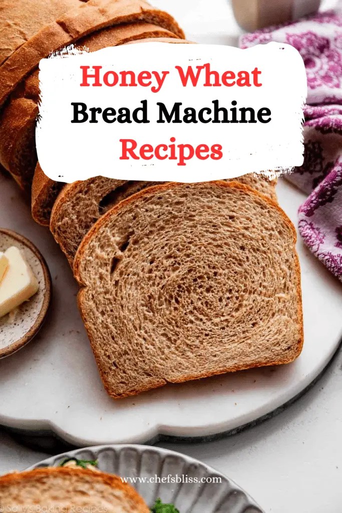 15+ Delicious Honey Wheat Bread Machine Recipes to Try Now! – ChefsBliss