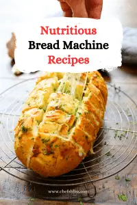15+ Easy Nutritious Bread Machine Recipes to Try Now! – ChefsBliss