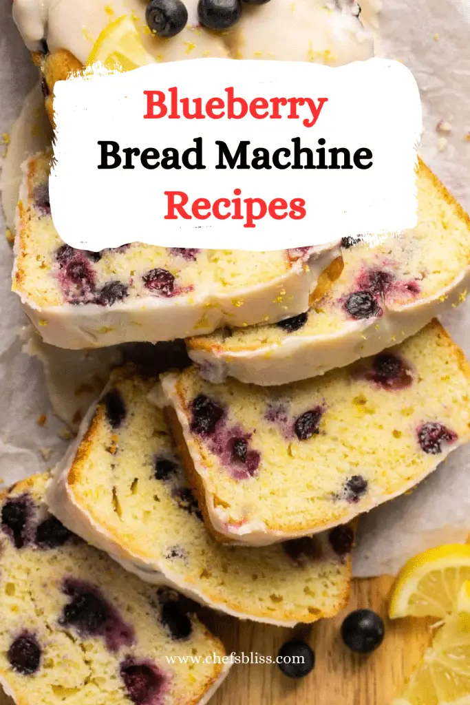 15+ Delicious Blueberry Bread Machine Recipes to Try Today! – ChefsBliss