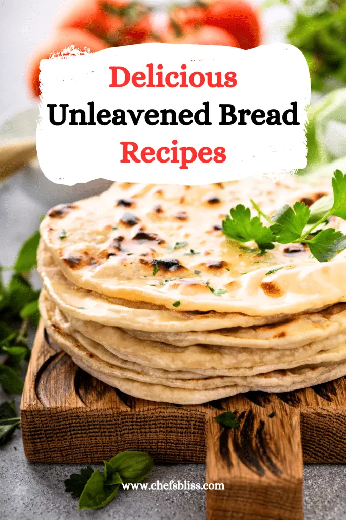 15+ Authentic Unleavened Bread Recipes to Try Today! – ChefsBliss